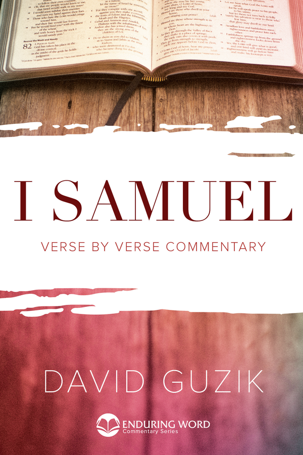 Print Commentary on the Book of 1 Samuel by David Guzik – Enduring Word ...