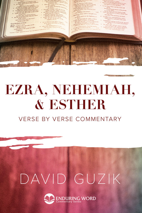 Ezra, Nehemiah, & Esther Verse by Verse Commentary by David Guzik ...
