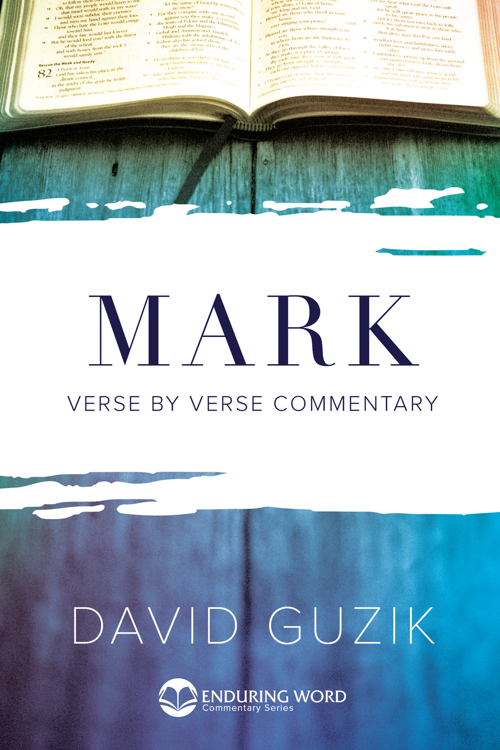 Print Commentary on the Gospel of Mark by David Guzik – Enduring Word ...